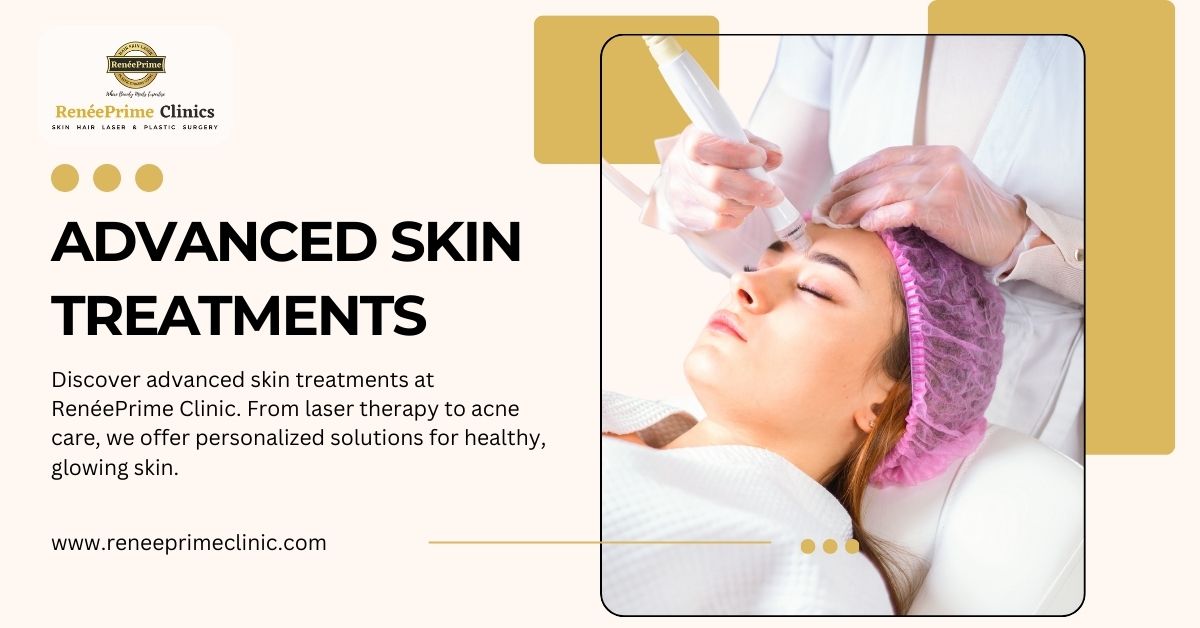Skin Treatments | Advanced Skincare Solutions at RenéePrime Clinic