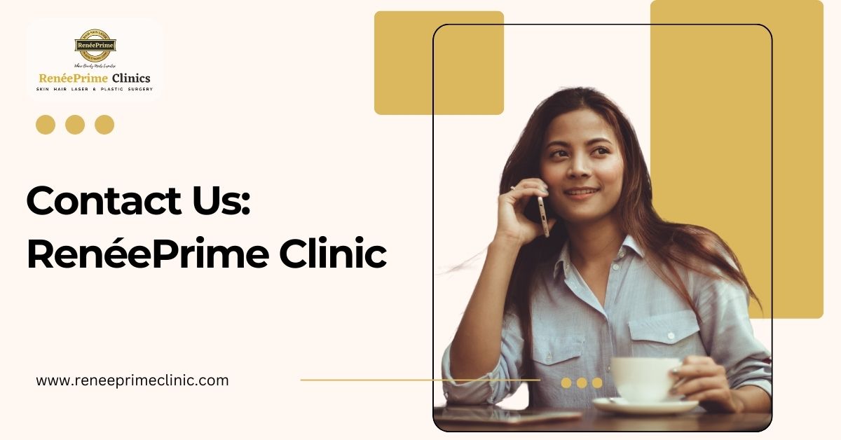 Contact Us | RenéePrime Clinic - Hair, Skin & Plastic Surgery Experts