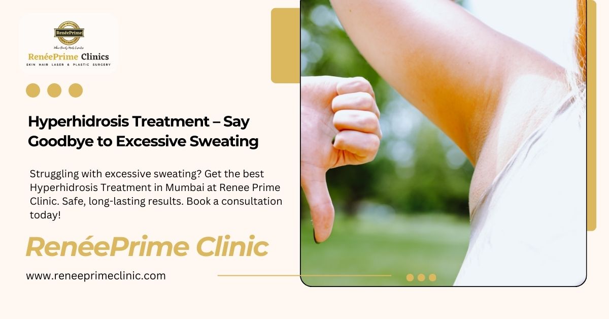 Hyperhidrosis Treatment – Say Goodbye to Excessive Sweating